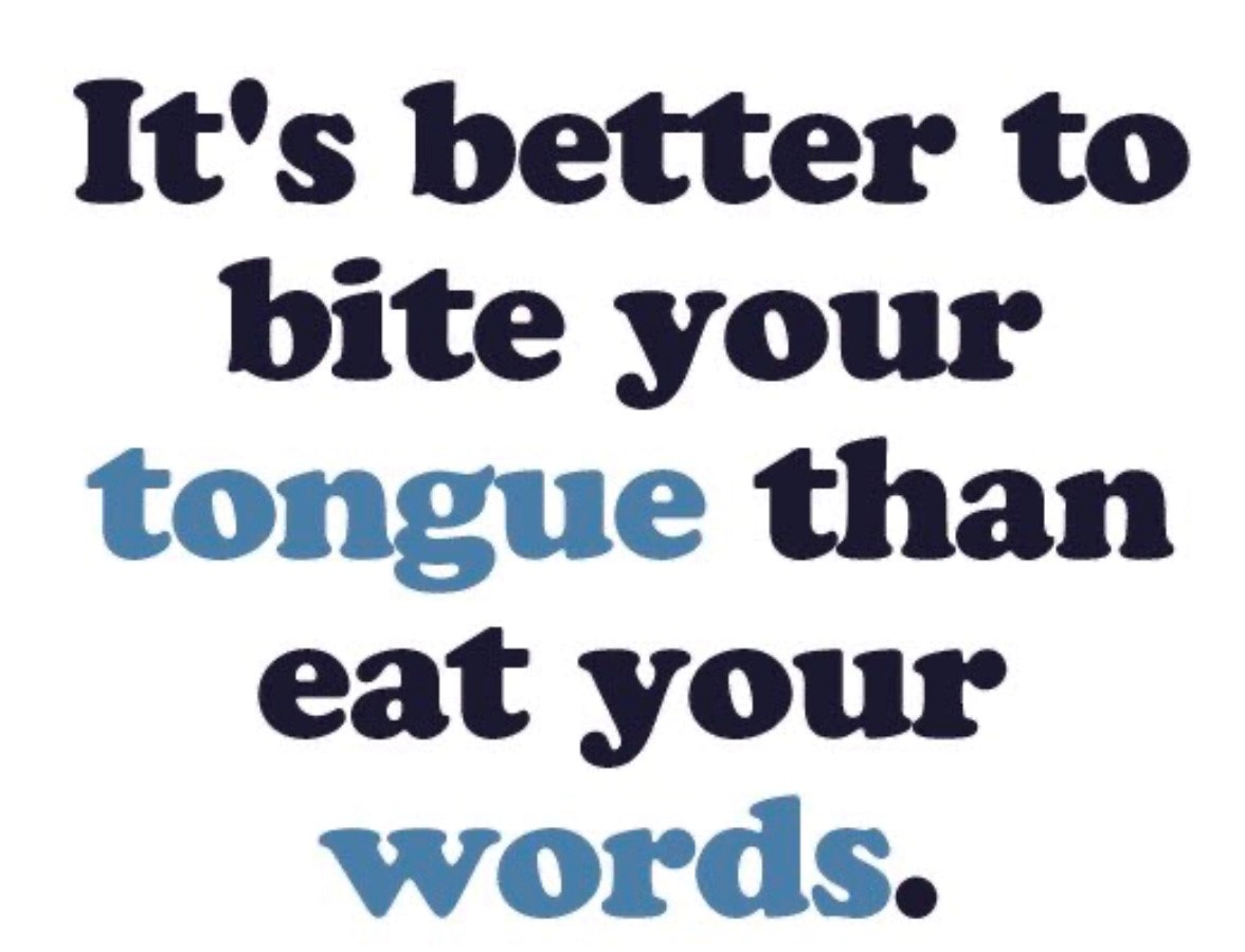 Never Bite My Tongue Quotes